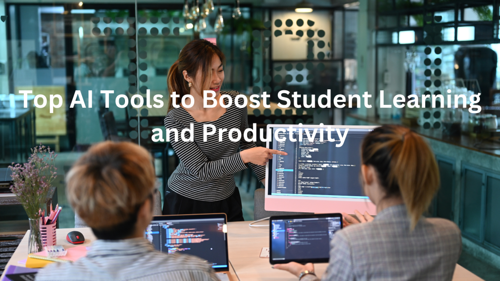 Top AI Tools to Boost Student Learning and ProductivityAcademic Assignments